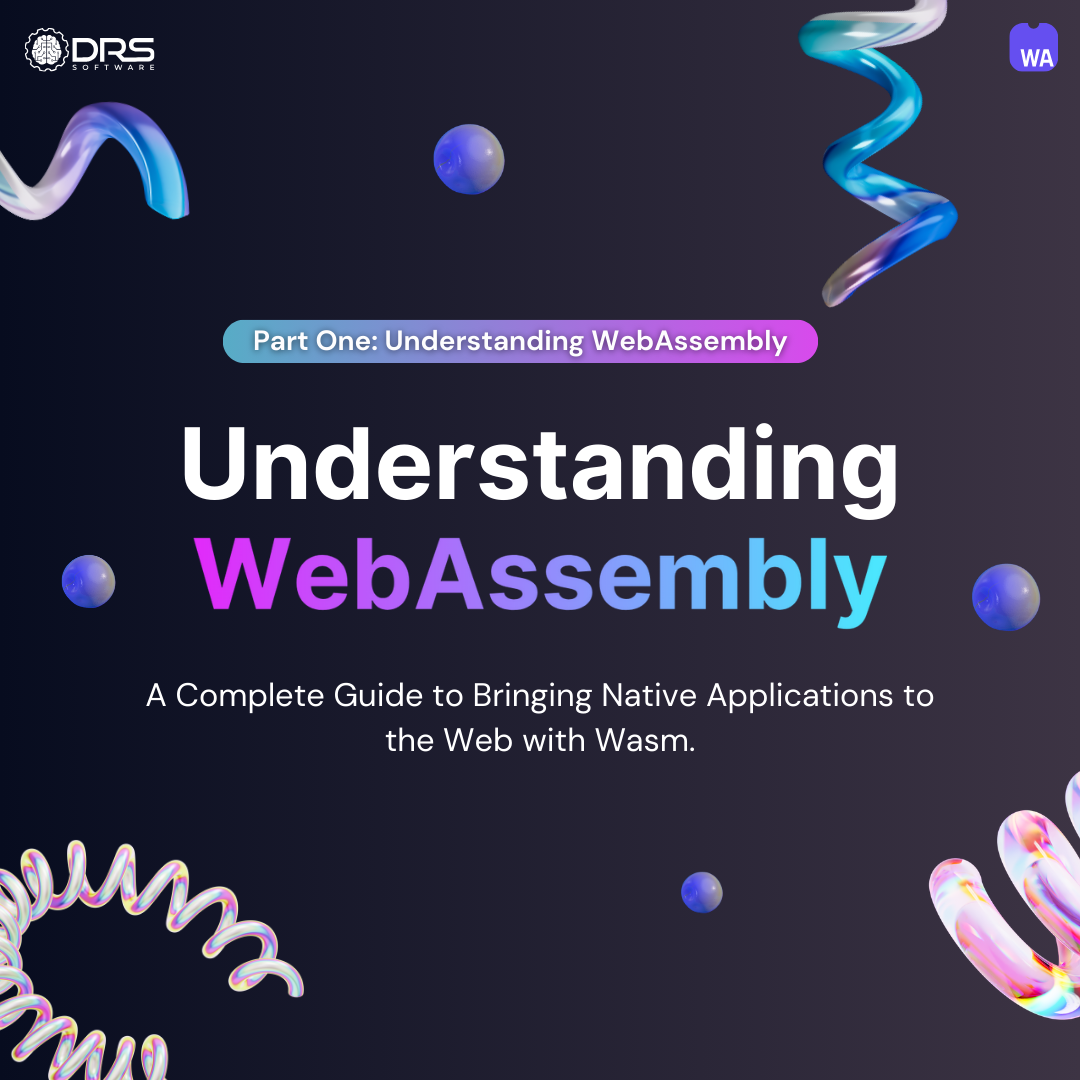 Understanding WebAssembly: The Fundamentals - DRS Software
