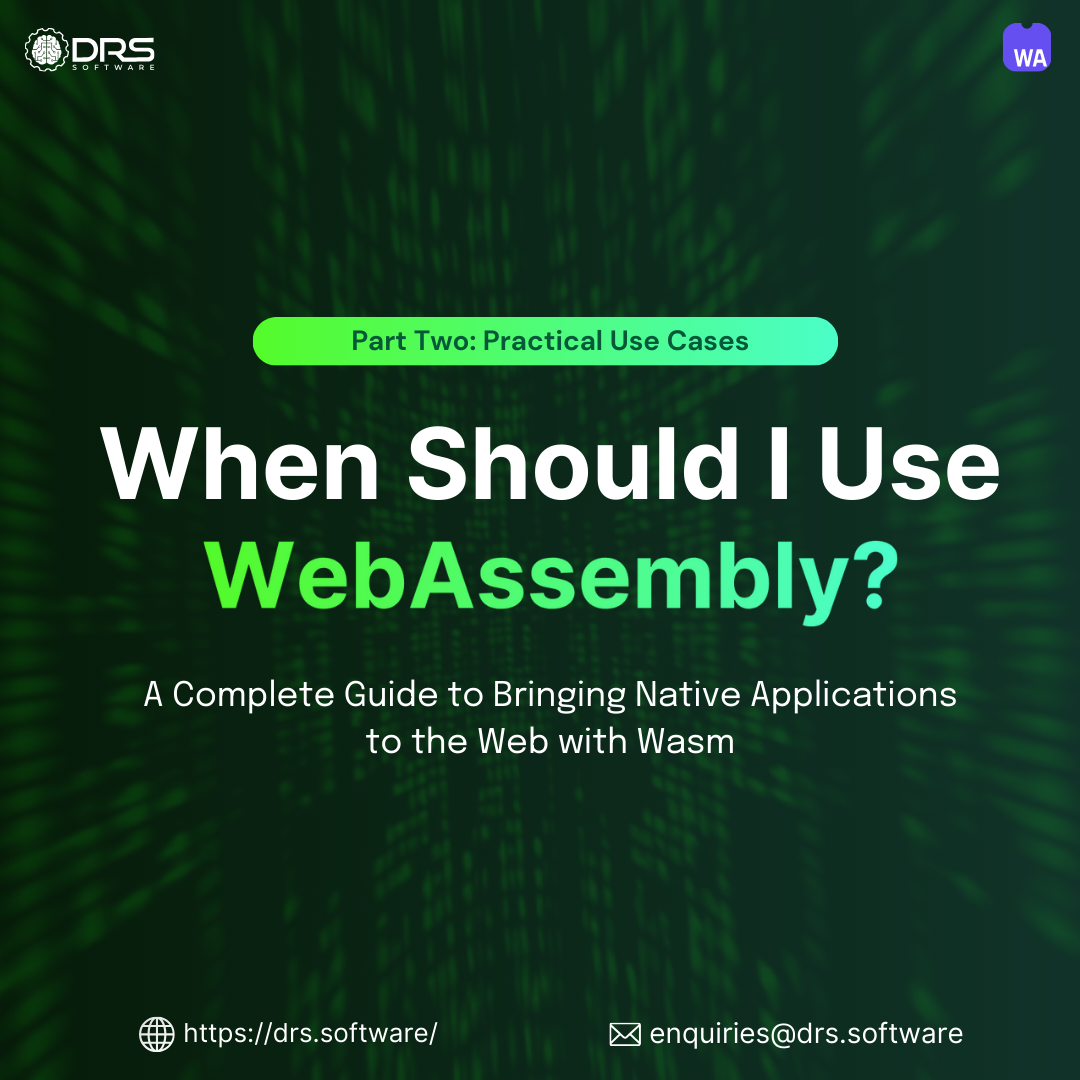 When Should I Use WebAssembly? - DRS Software